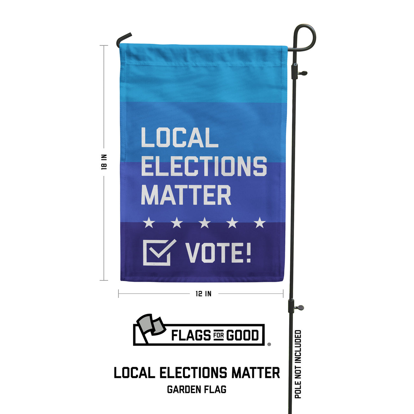 Local Elections Matter Garden Flag | $1 Donated