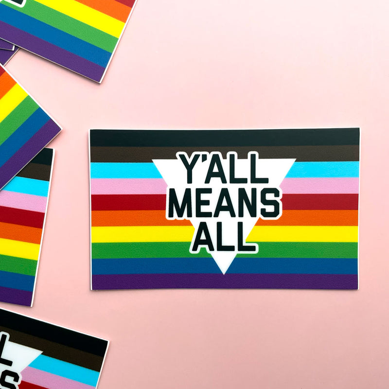 Y’all Means All Sticker | LGBTQIA+ Pride Equality Decal | Flags For Good